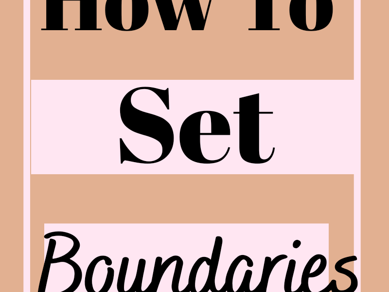 10 Tips On How To Set Boundaries